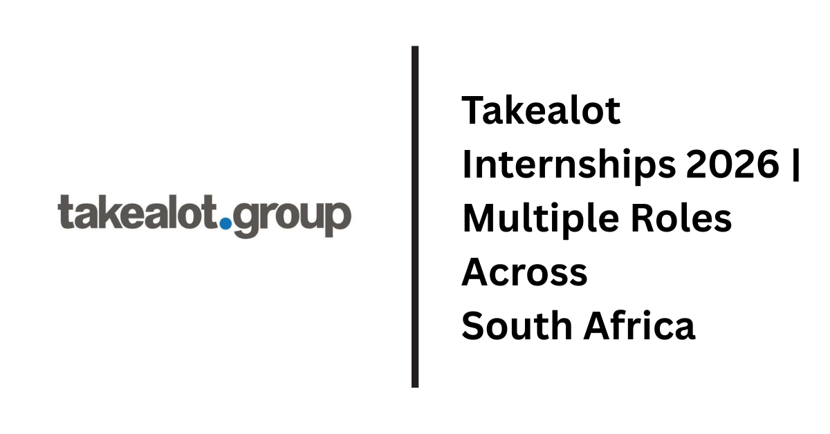 Takealot Internships 2026 — Multiple Roles Across South Africa (Cape ...